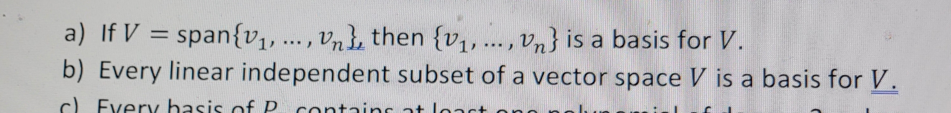 Solved a) ﻿If V=span{v1,dots,vn}, ﻿then {v1,dots,vn} ﻿is a | Chegg.com