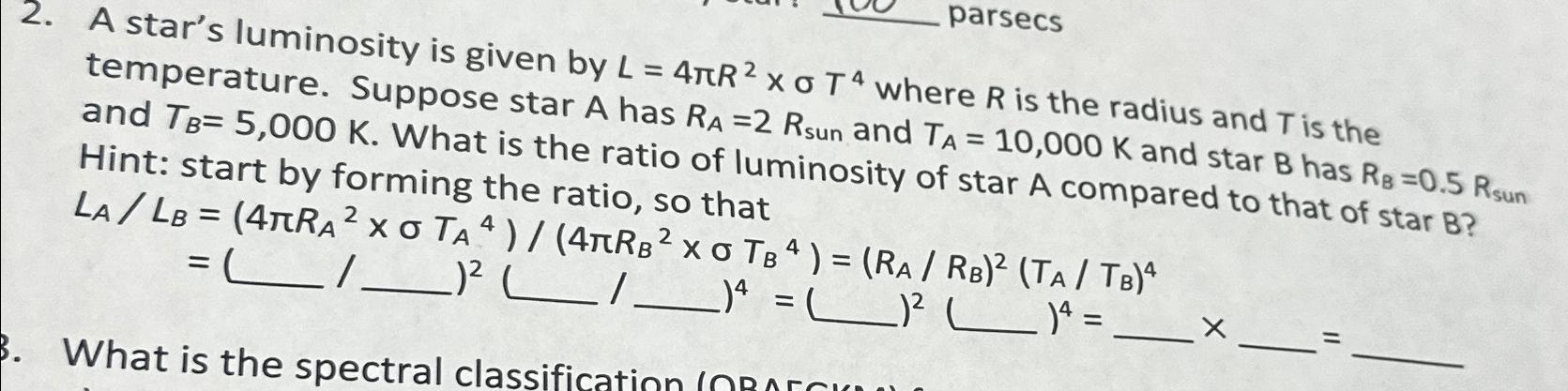 Solved A star's luminosity is given by L=4πR2×σT4 ﻿where R | Chegg.com