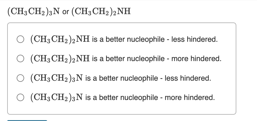 Solved (CH3CH2)3N or (CH3CH2)2NH(CH3CH2)2NH is ﻿a better | Chegg.com