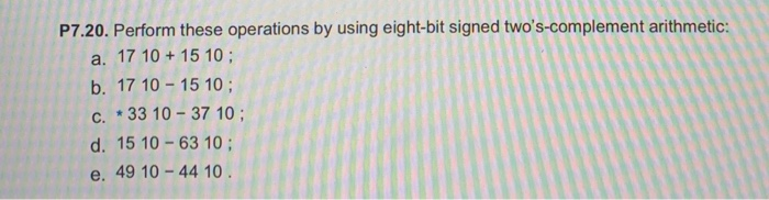 Solved P7.20. Perform these operations by using eight-bit | Chegg.com
