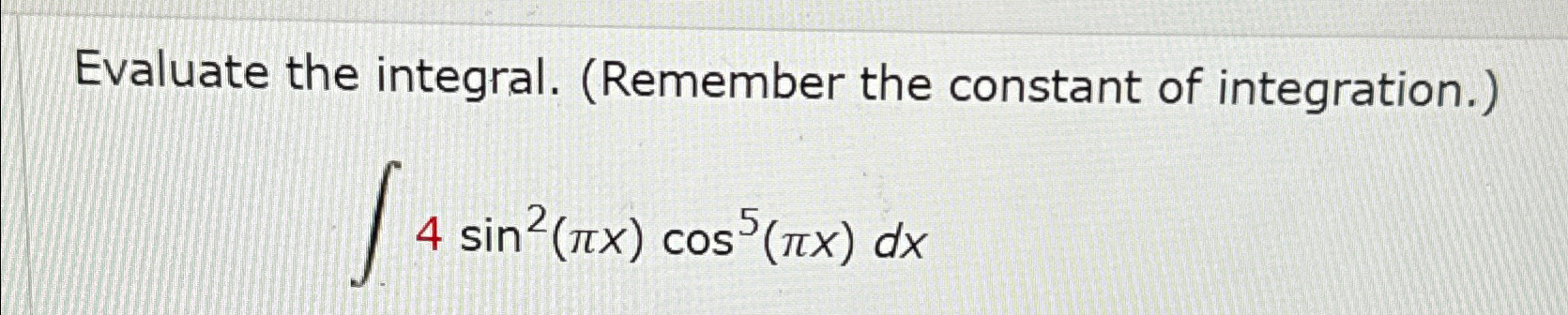 Solved Evaluate the integral. (Remember the constant of | Chegg.com