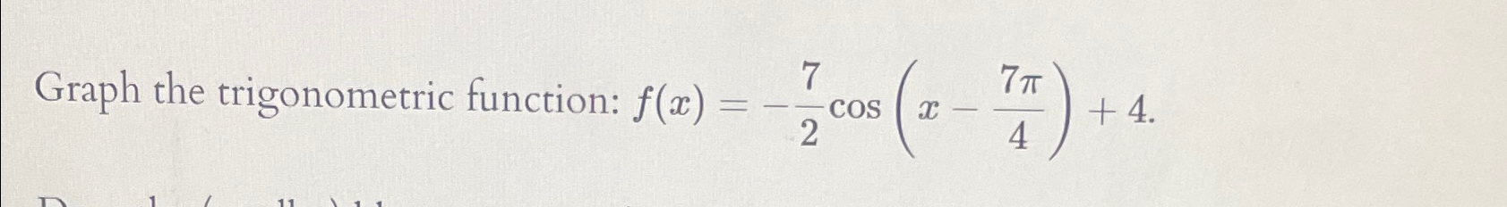 Solved Graph the trigonometric function: | Chegg.com
