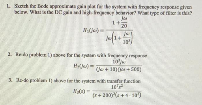 Solved 1. Sketch the Bode approximate gain plot for the | Chegg.com