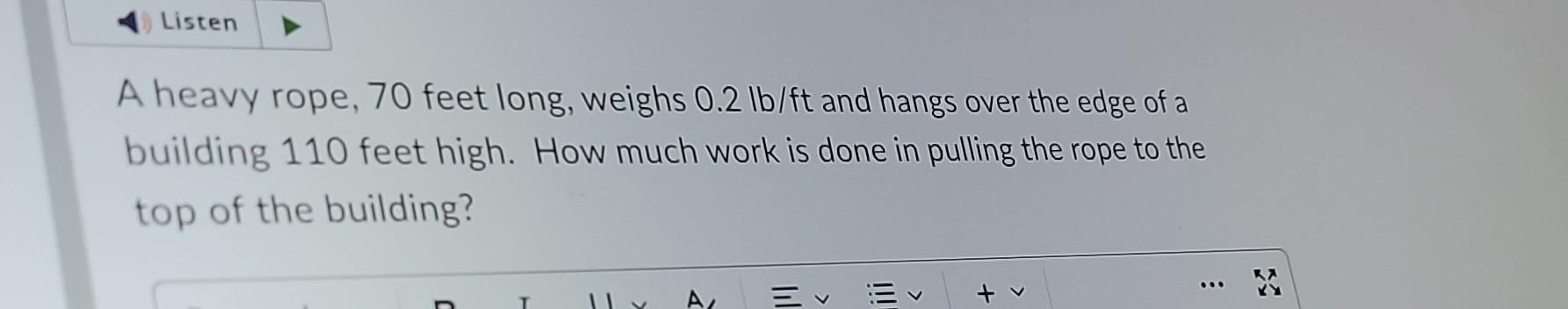 Solved A heavy rope, 70 feet long, weighs 0.2lb/ft and hangs | Chegg.com