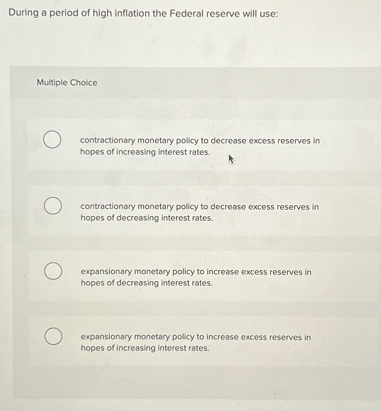 Solved During a period of high inflation the Federal reserve | Chegg.com