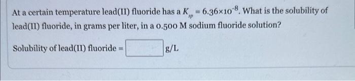 Solved At a certain temperature lead(II) fluoride has a | Chegg.com
