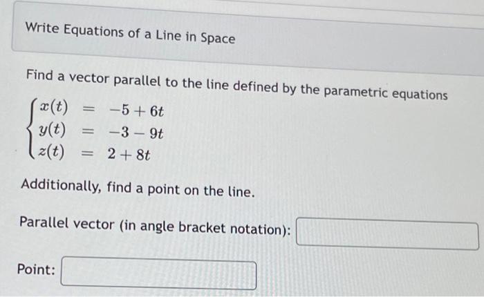 Solved Write Equations of a Line in Space Find a vector | Chegg.com