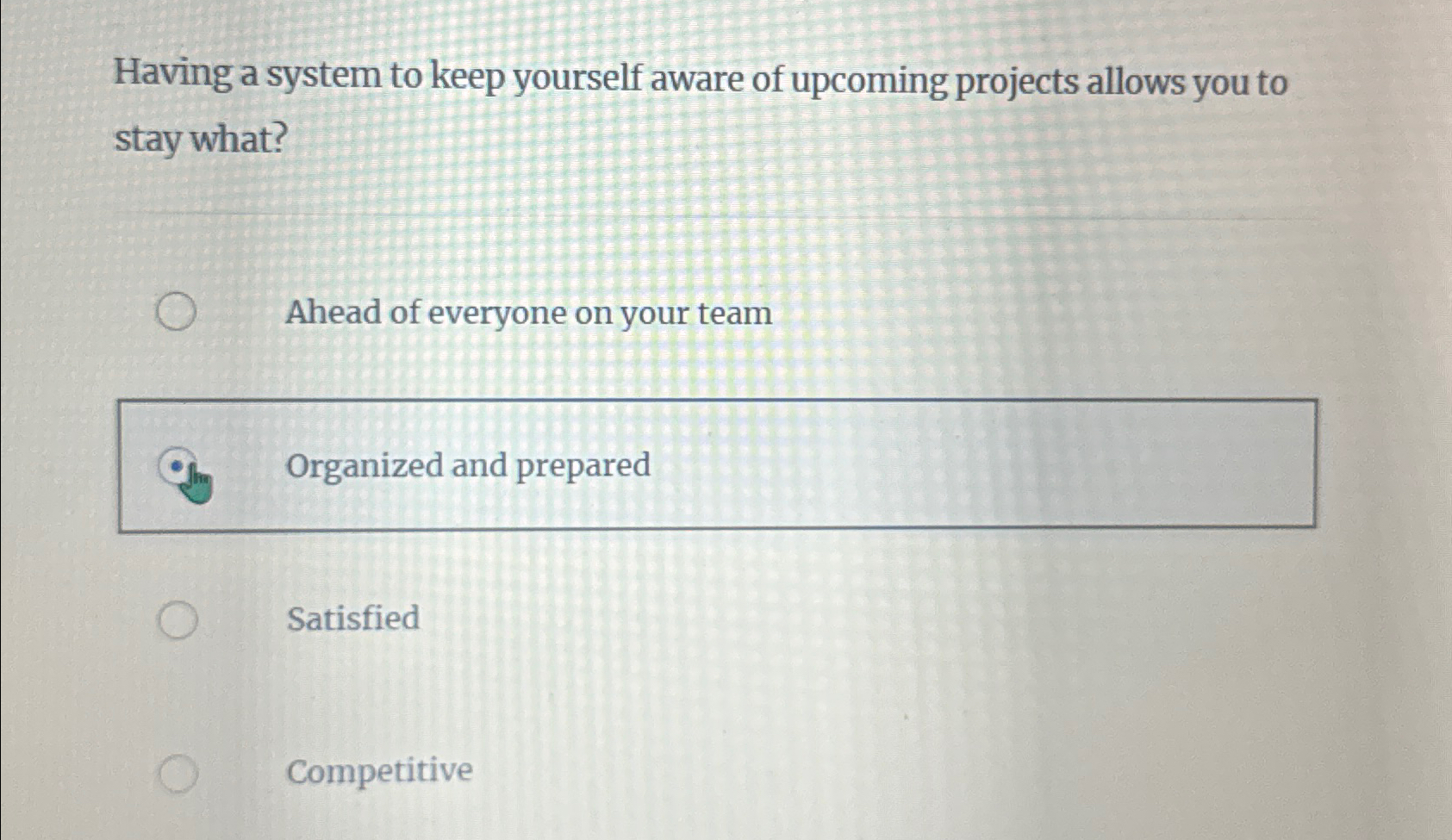 Solved Having a system to keep yourself aware of upcoming | Chegg.com