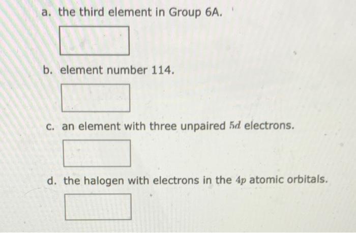 Solved a. the third element in Group 6 A. b. element number | Chegg.com