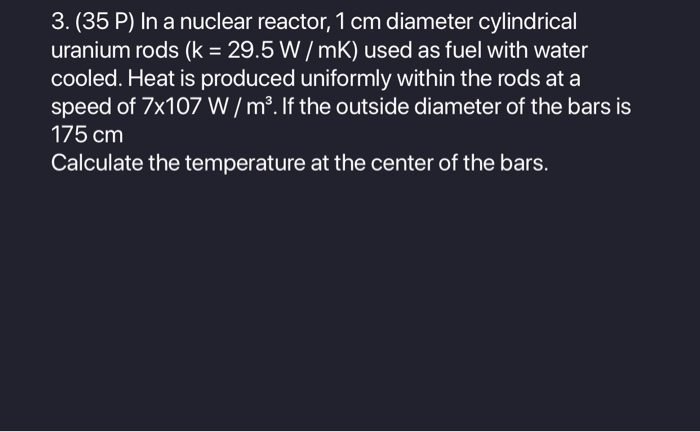 Solved 1 см diameter Cylindrical wranium rods (k=29,5 Wink) | Chegg.com