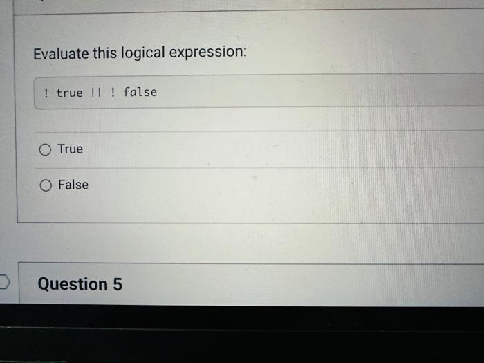 Solved Evaluate this logical expression: ! true 11! false | Chegg.com