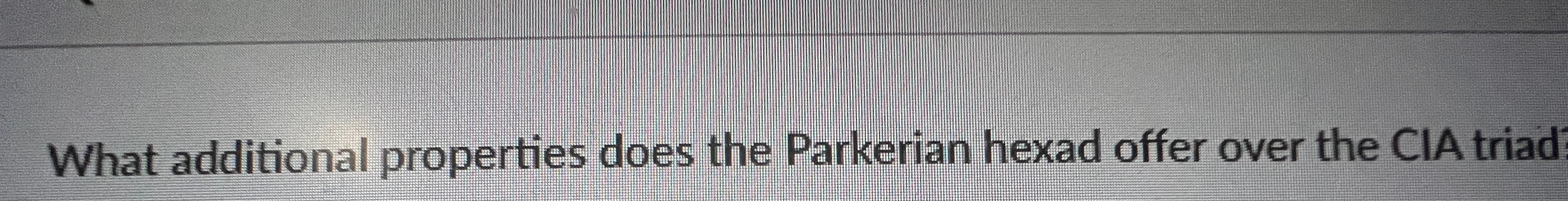 Solved What additional properties does the Parkerian hexad | Chegg.com