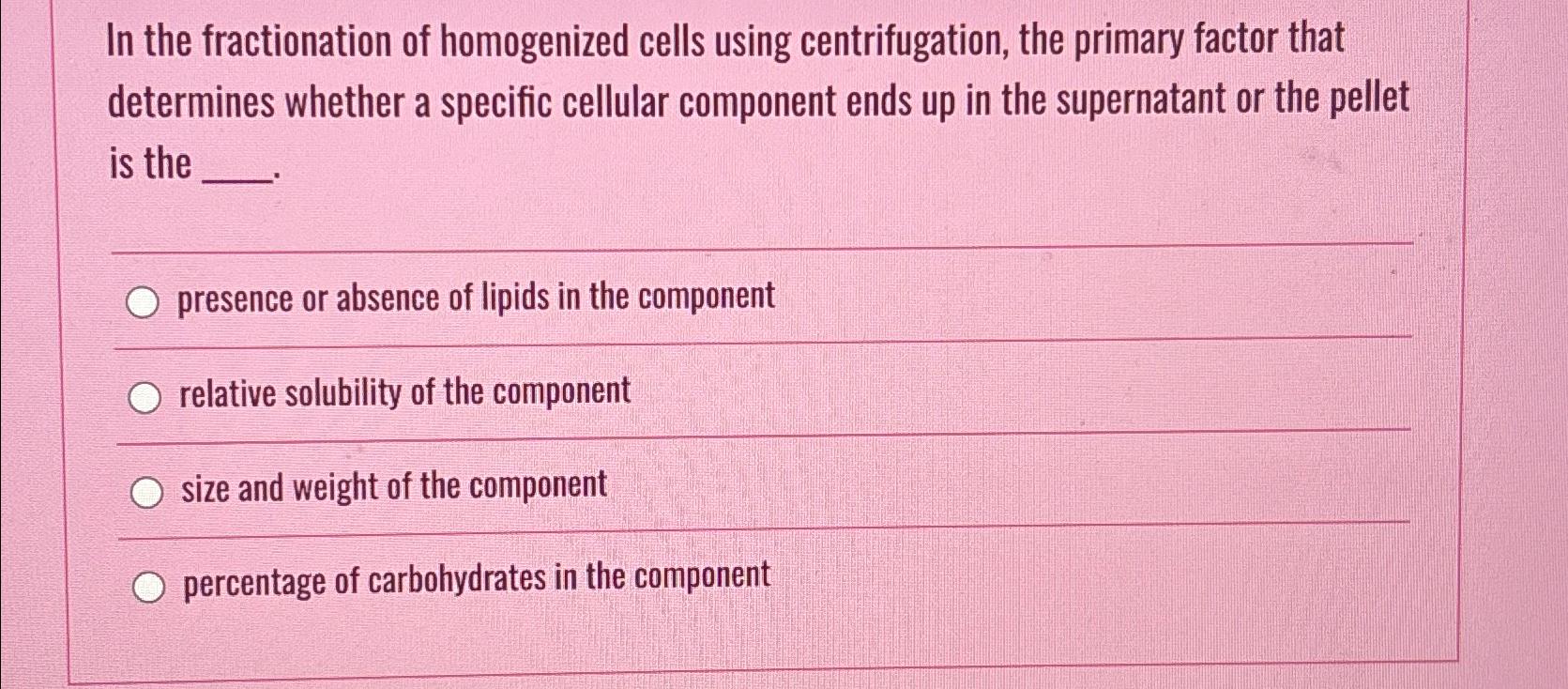 Solved In the fractionation of homogenized cells using | Chegg.com