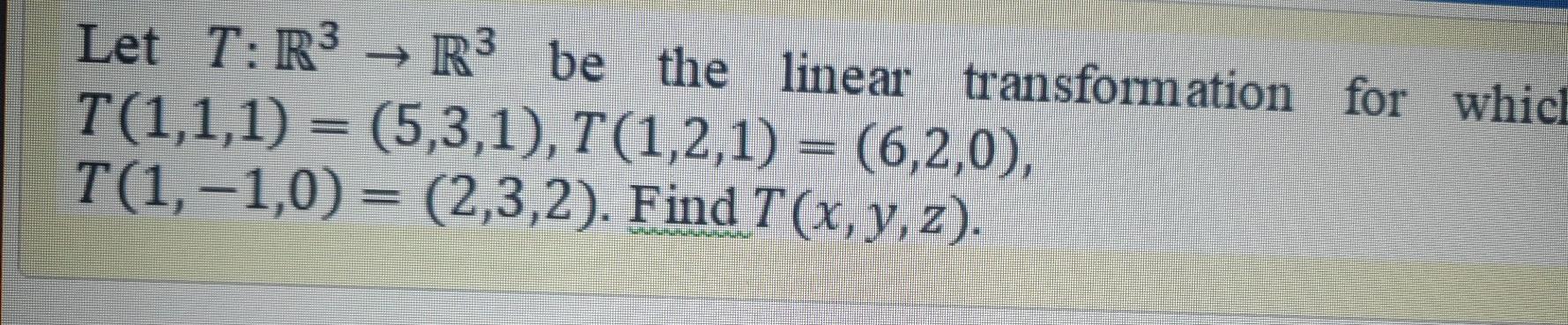 Solved Let T: R3 — R3 be the linear transformation for which | Chegg.com