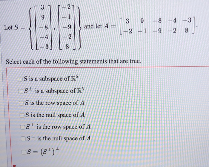 Solved 3 98 -4-3] 2-192 and let A Let S= 8 8 4 2 8 3 Select | Chegg.com