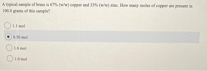 Solved A typical sample of brass is 67%(w/w) copper and | Chegg.com