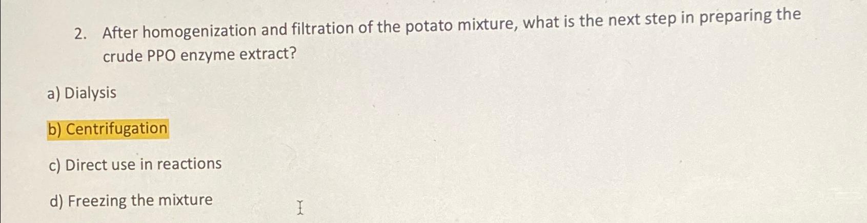 Solved After homogenization and filtration of the potato | Chegg.com