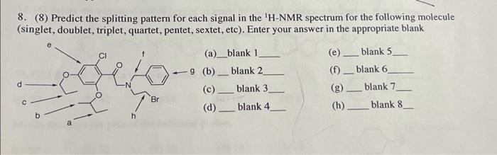 Solved 8. (8) Predict the splitting pattern for each signal | Chegg.com