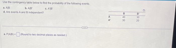 Solved Use the contingency table below to find the | Chegg.com