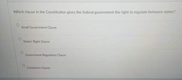 Solved Which clause in the Constitution gives the federal | Chegg.com