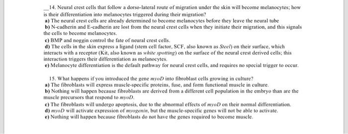 Solved 14. Neural crest cells that follow a dorso-lateral | Chegg.com