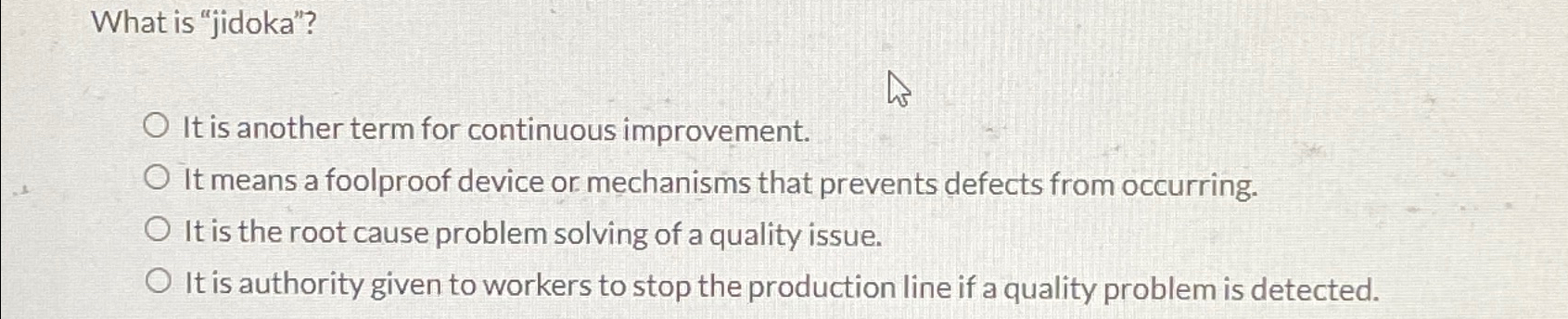 Solved What is "jidoka"?It is another term for continuous | Chegg.com
