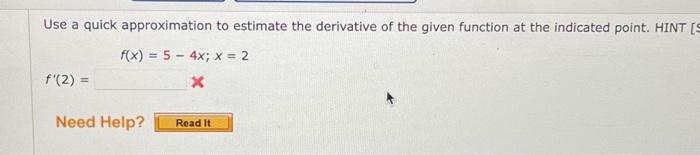 Solved Use a quick approximation to estimate the derivative | Chegg.com