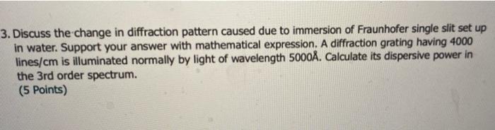 Solved 3. Discuss the change in diffraction pattern caused | Chegg.com