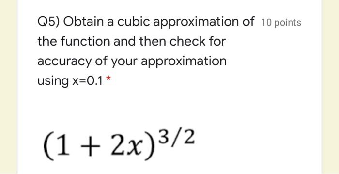 Solved Q5) Obtain a cubic approximation of 10 points the | Chegg.com