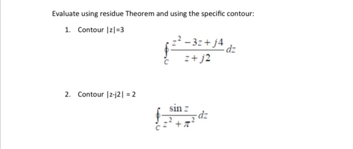 Solved Evaluate using residue Theorem and using the specific | Chegg.com