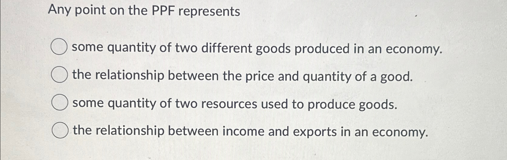 Solved Any point on the PPF representssome quantity of two | Chegg.com