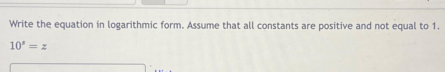 Solved Write the equation in logarithmic form. Assume that | Chegg.com