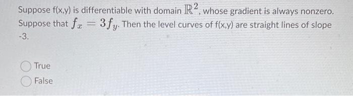 Solved Suppose f(x,y) is differentiable with domain R2, | Chegg.com