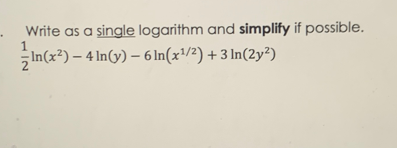 Solved Write as a single logarithm and simplify if | Chegg.com