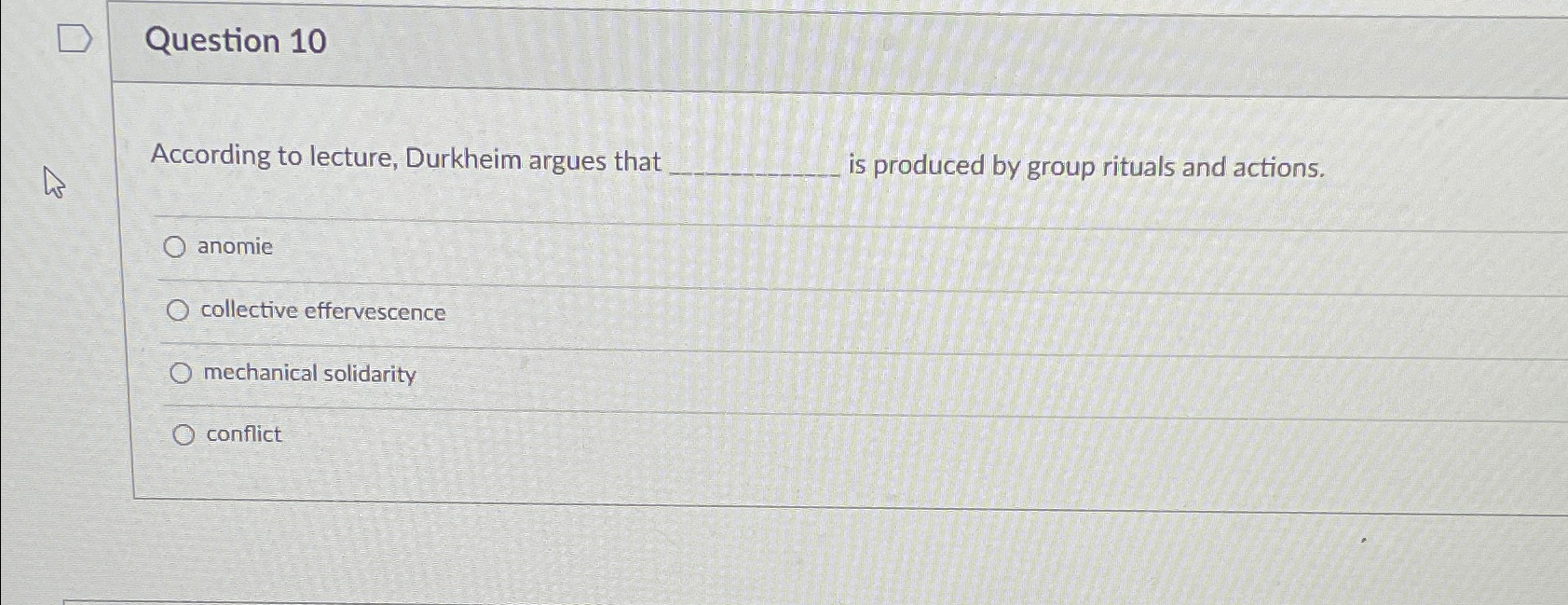 Solved Question 10According to lecture, Durkheim argues that | Chegg.com