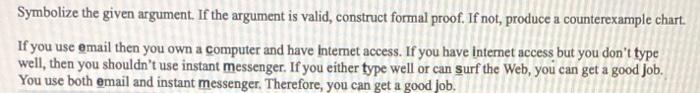 Solved Symbolize the given argument. If the argument is | Chegg.com