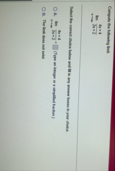 Solved Compute the following limit.limx→∞4x 42x 2Select the | Chegg.com