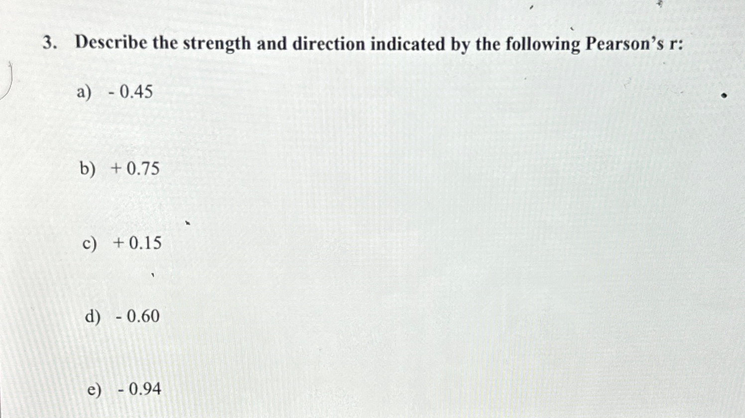 Solved Describe the strength and direction indicated by the | Chegg.com