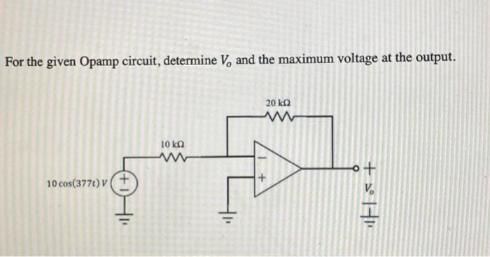 Solved For the given Opamp circuit, determine Vo and the | Chegg.com