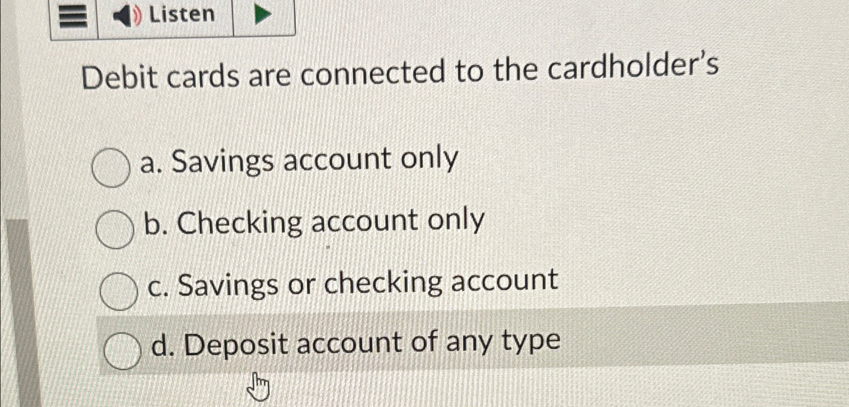 Solved Debit cards are connected to the cardholder'sa. | Chegg.com