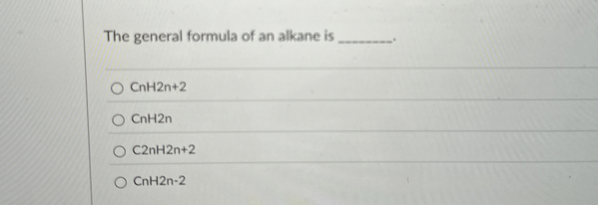 Solved The general formula of an alkane is CnH2n+2CnH 2 | Chegg.com