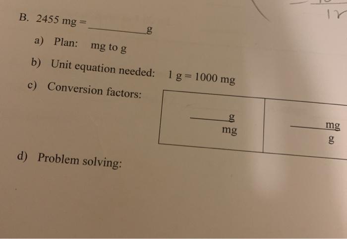 Solved B. 2455 mg = 17 a) Plan: mg to g b) Unit equation | Chegg.com