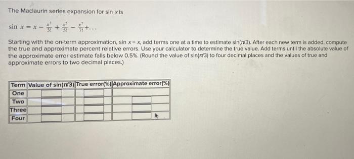 Solved The Maclaurin series expansion for sin xis sin x = x | Chegg.com