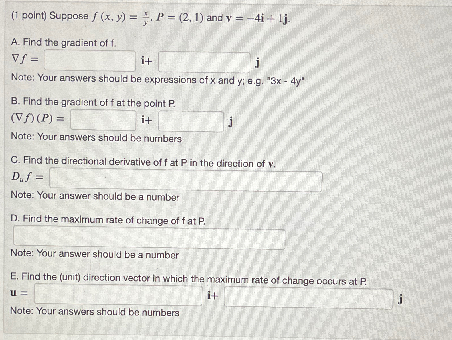 Solved (1 ﻿point) ﻿Suppose f(x,y)=xy,P=(2,1) ﻿and v=-4i+1jA. | Chegg.com