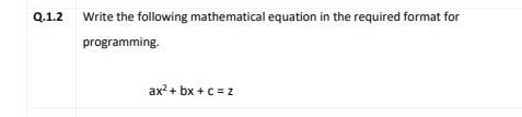 Solved Q.1.2 Write the following mathematical equation in | Chegg.com