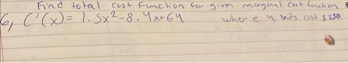 Solved Find total cost function for giun marginal cost | Chegg.com