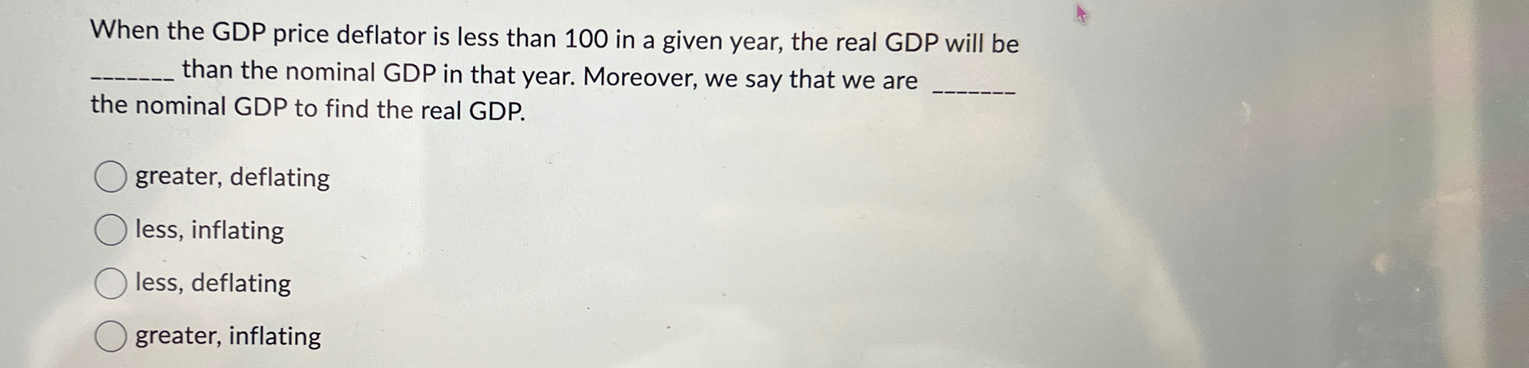 Solved When the GDP price deflator is less than 100 ﻿in a | Chegg.com