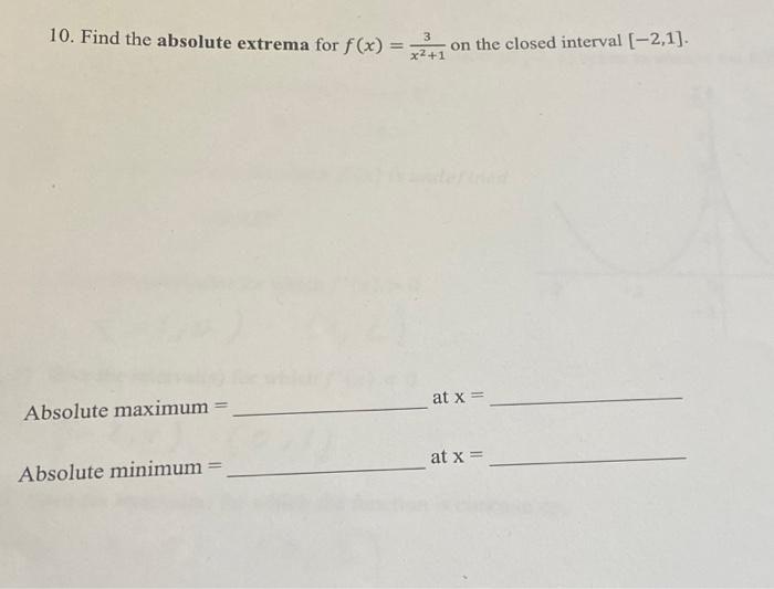 Solved 10. Find the absolute extrema for f(x)=x2+13 on the | Chegg.com