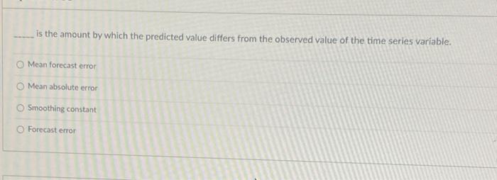 Solved is the amount by which the predicted value differs | Chegg.com
