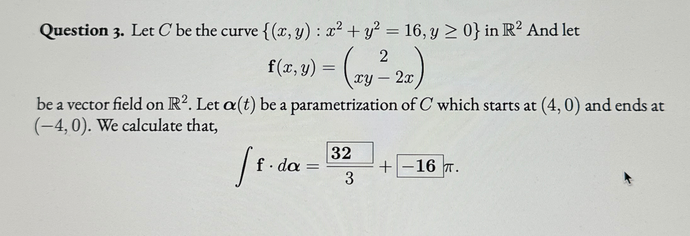 Solved Question 3. ﻿Let C ﻿be the curve {(x,y):x2+y2=16,y≥0} | Chegg.com